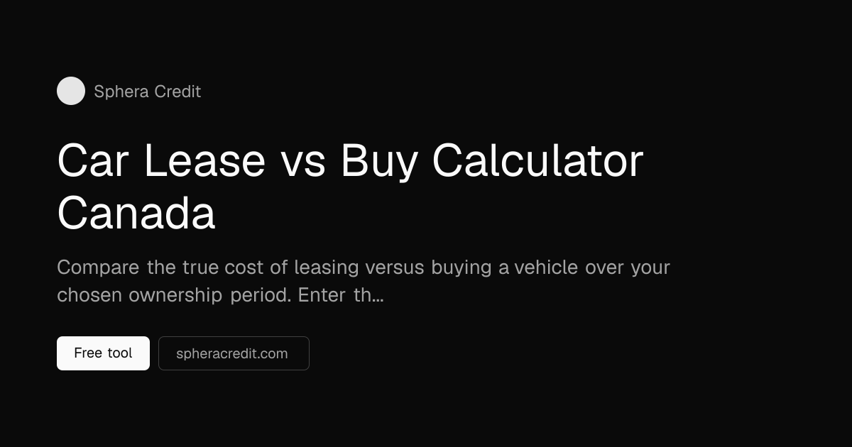 Car Lease vs Buy Calculator Canada | Free Comparison Tool 2026